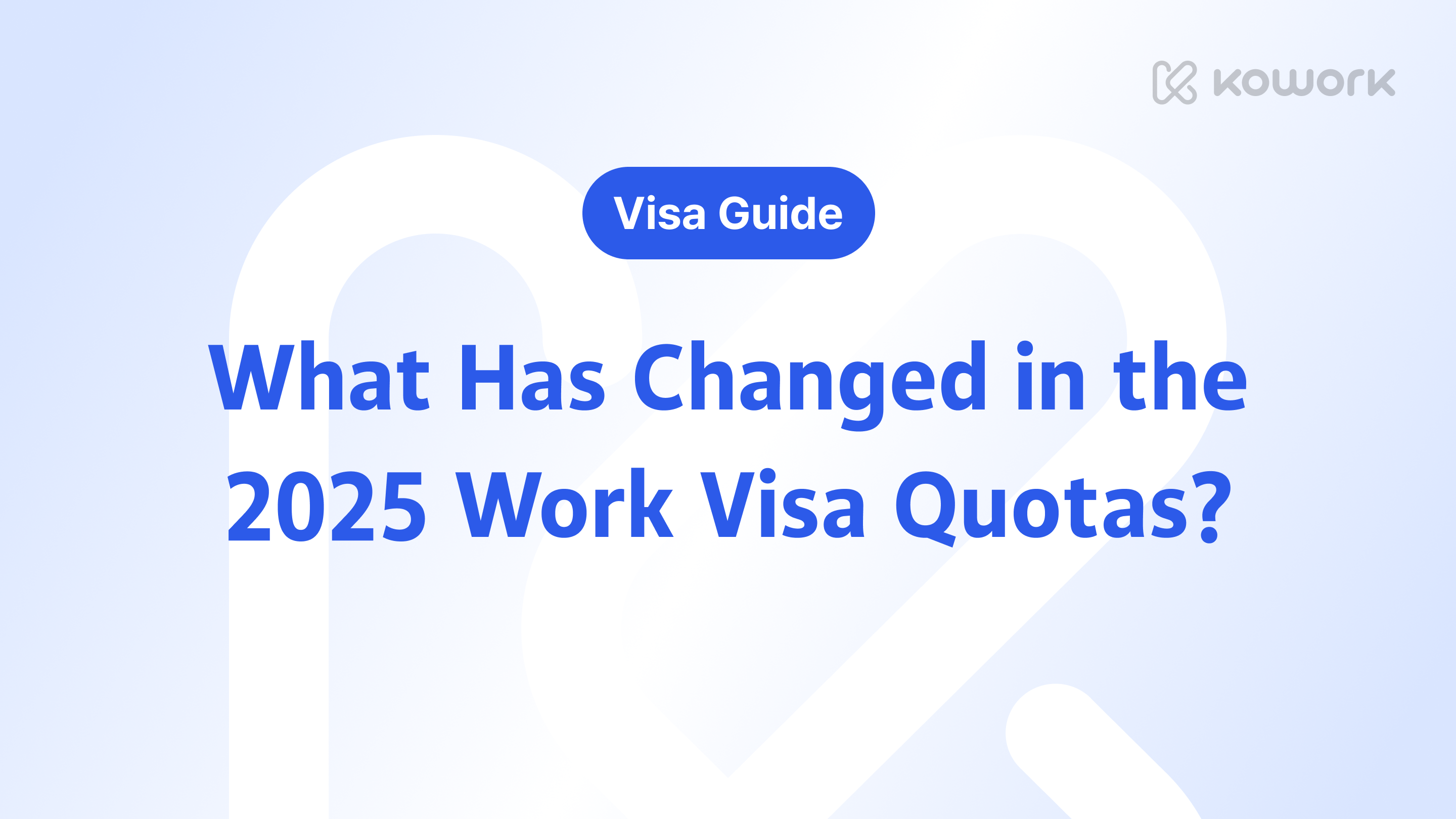 What Has Changed in the 2025 Work Visa Quotas?