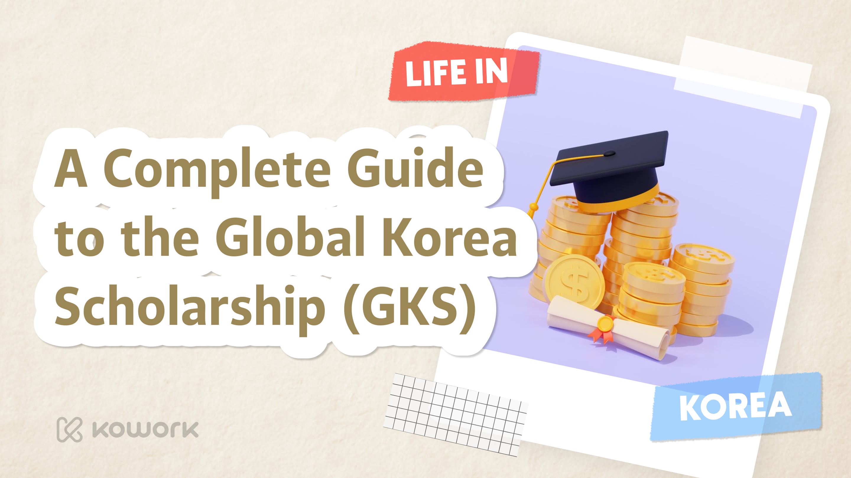 A Complete Guide to the Global Korea Scholarship (GKS)